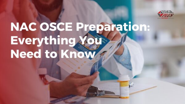 NAC OSCE Preparation: Everything You Need to Know