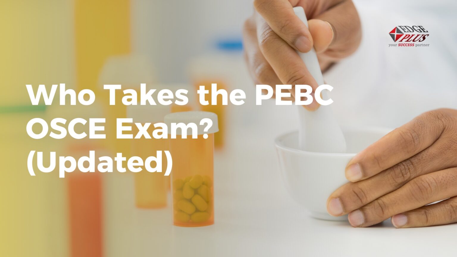 Who Takes the PEBC OSCE Exam? (Updated) – Edge Plus